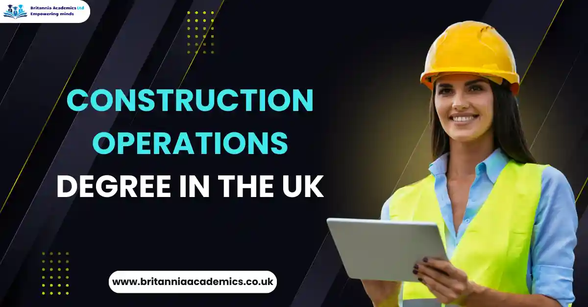 UK Construction Operations Courses – BSc (Hons) - Britannia Academics