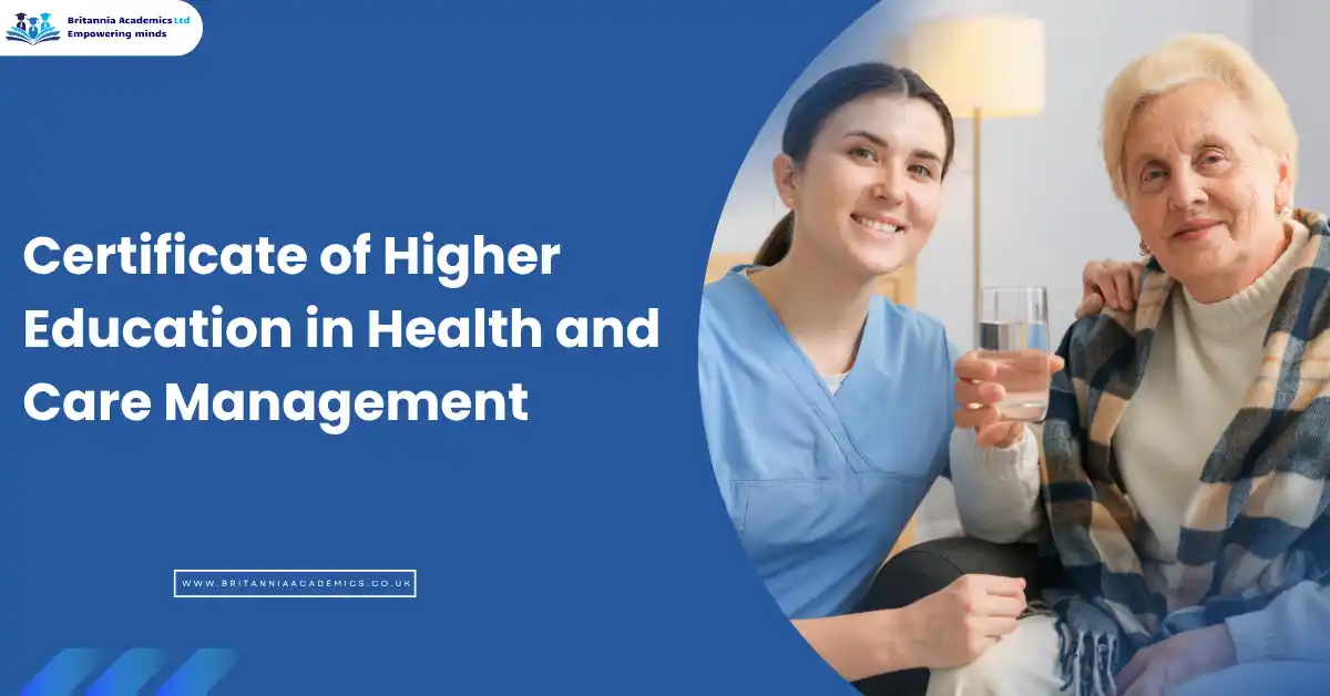CertHE in Health & Care Management in UK - Britannia Academics